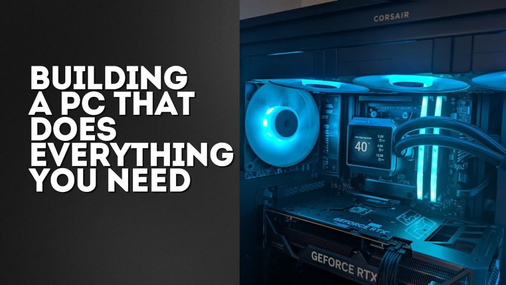 Building a PC That Does Everything You Need - カウマエニー